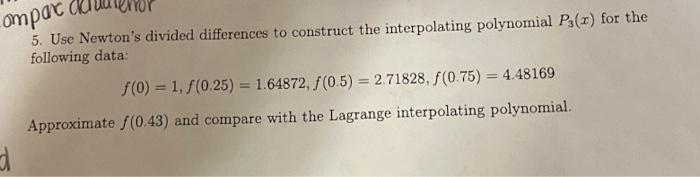 Solved 5. Use Newton's divided differences to construct the | Chegg.com