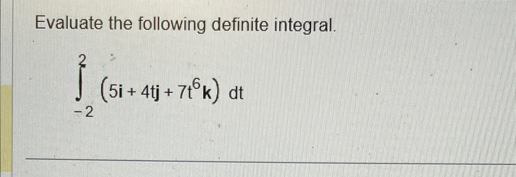 Solved Evaluate the following definite | Chegg.com
