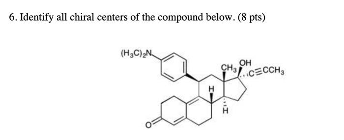 Solved 6. Identify all chiral centers of the compound below. | Chegg.com