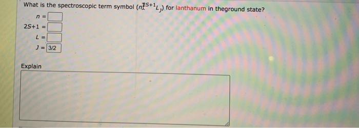 Solved What is the spectroscopic term symbol (nFS+L) for | Chegg.com