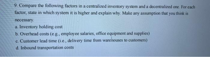 Solved 9. Compare the following factors in a centralized | Chegg.com