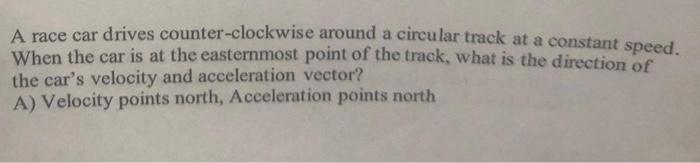 Solved A race car drives counter-clockwise around a circular | Chegg.com