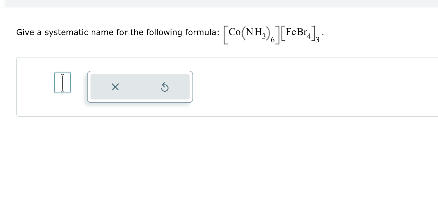 Solved Give a systematic name for the following formula: | Chegg.com