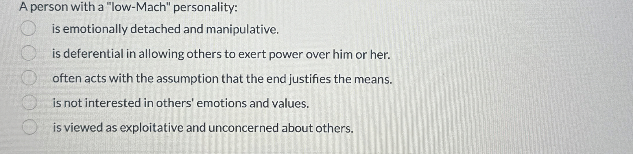 Solved A person with a "low-Mach" personality:is emotionally | Chegg.com