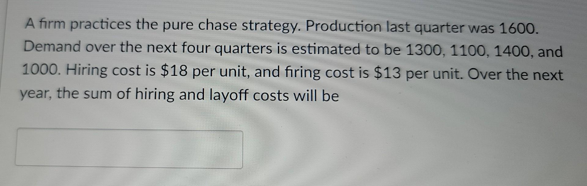 Solved A firm practices the pure chase strategy. Production | Chegg.com