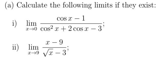 Solved (a) Calculate the following limits if they exist: i) | Chegg.com