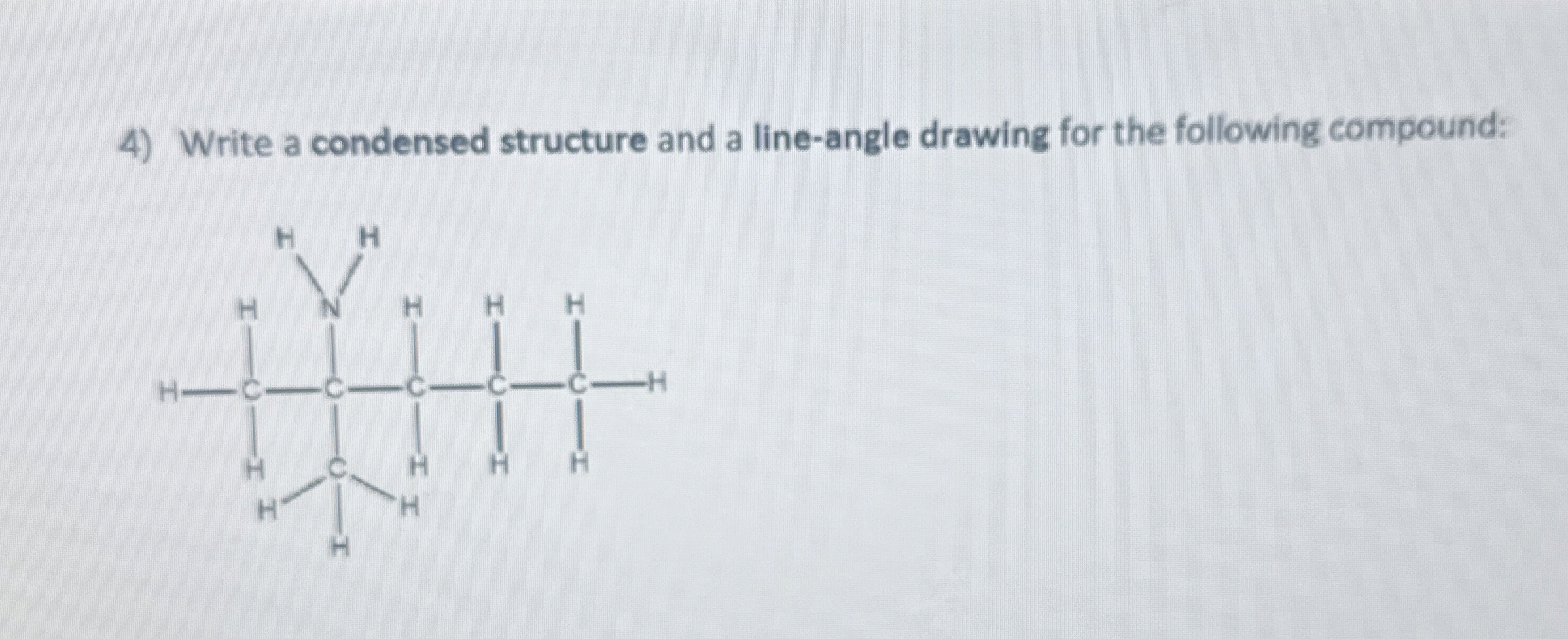 Solved Write a condensed structure and a line-angle drawing | Chegg.com