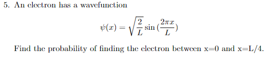 Solved nn electron has a wavefunctionψ(x)=2L2sin(2πxL)Find | Chegg.com