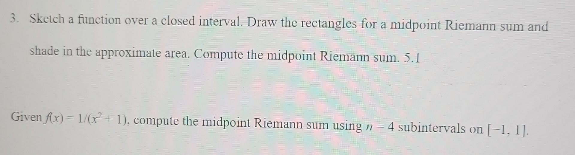 Solved 3. Sketch a function over a closed interval. Draw the | Chegg.com