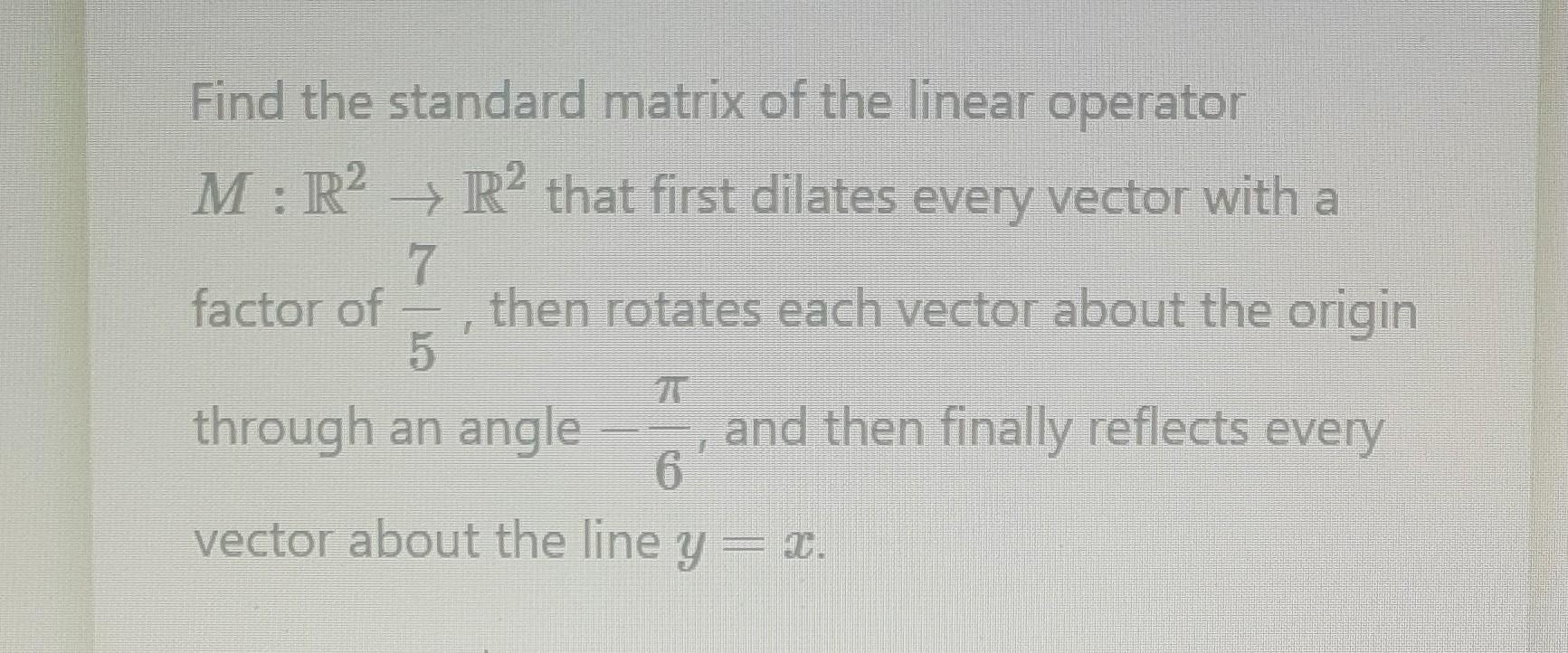 Solved Find the standard matrix of the linear operator | Chegg.com