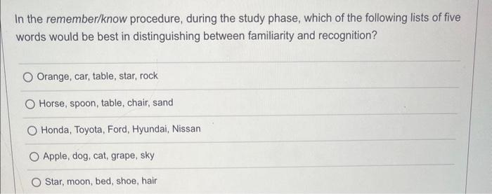 Solved In the remember/know procedure, during the study | Chegg.com