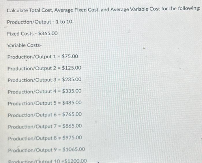 Solved Calculate Total Cost, Average Fixed Cost, and Average | Chegg.com Solved Calculate Total Cost, Average Fixed Cost, and Average | Chegg.com