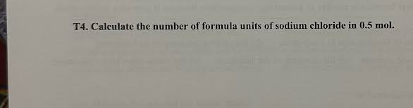 Solved T4. ﻿Calculate the number of formula units of sodium | Chegg.com
