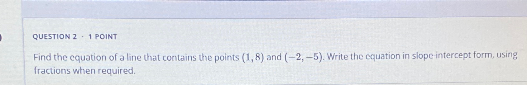 Solved QUESTION 2 - 1 ﻿POINTFind the equation of a line that | Chegg.com