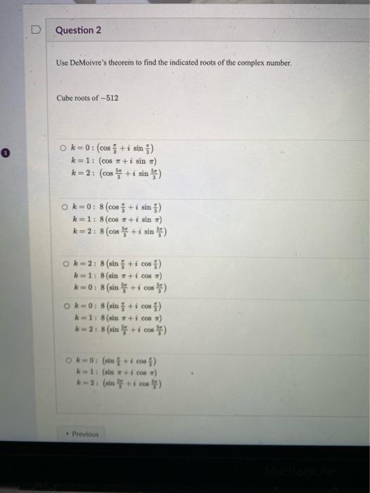 Solved D Question 2 Use DeMoivre's theorem to find the | Chegg.com