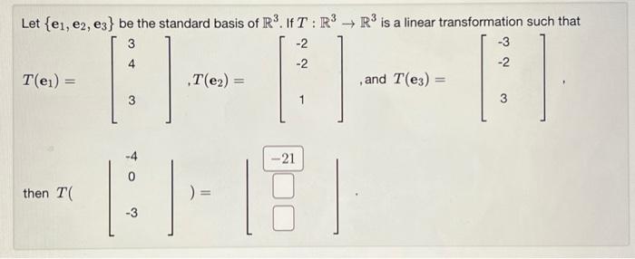 Solved Let {e1 E2 E3} Be The Standard Basis Of R3 If