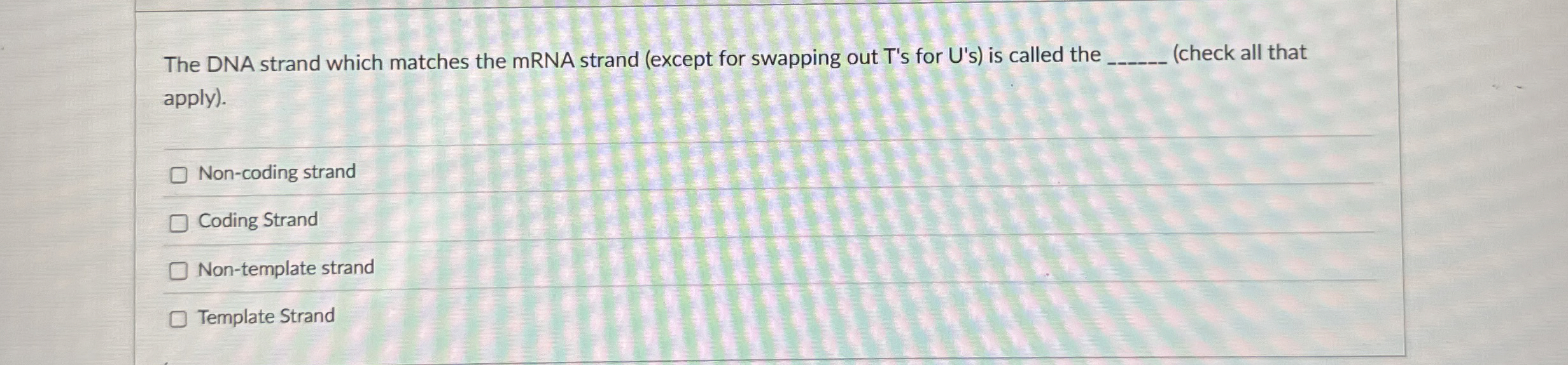 Solved The DNA strand which matches the mRNA strand (except | Chegg.com
