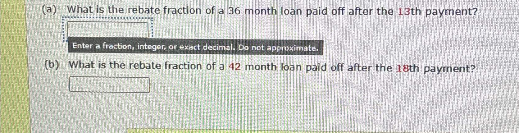 Solved (a) ﻿What is the rebate fraction of a 36 ﻿month loan | Chegg.com