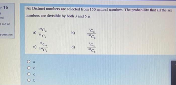 Solved On 16 Six Distinct Numbers Are Selected From 150 