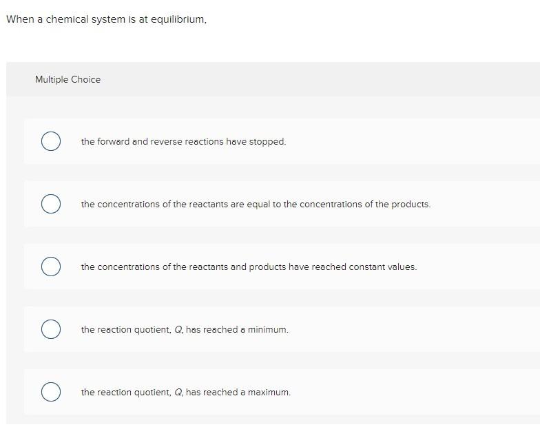 Solved When a chemical system is at equilibrium, Multiple | Chegg.com