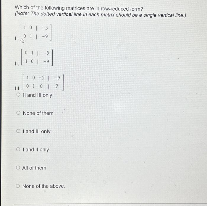 Solved Which of the following matrices are in row-reduced | Chegg.com