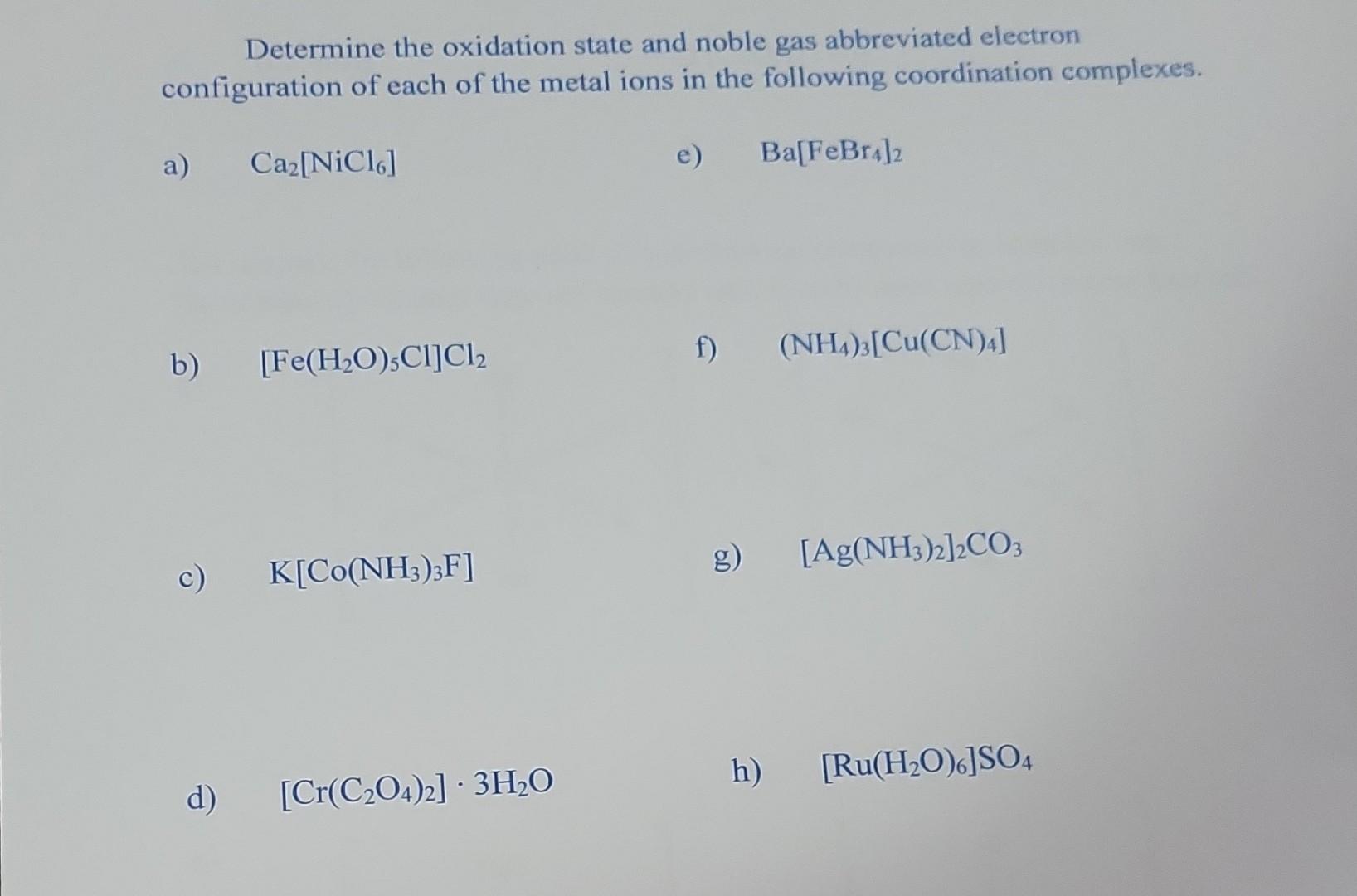 Solved Determine the oxidation state and noble gas | Chegg.com