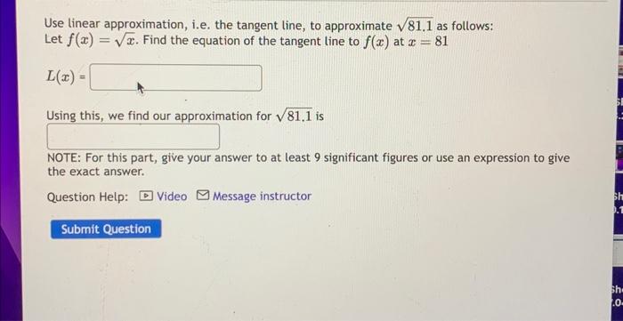 Solved Use linear approximation, i.e. the tangent line, to | Chegg.com