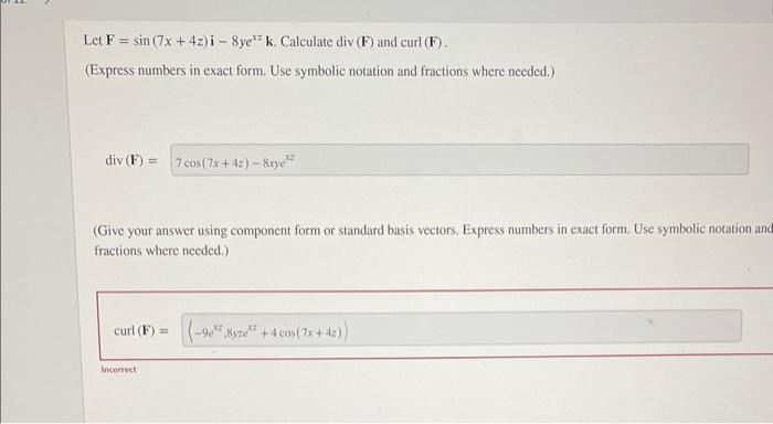 Solved Let F=sin(7x+4z)i−8yexz k. Calculate div (F) and curl | Chegg.com