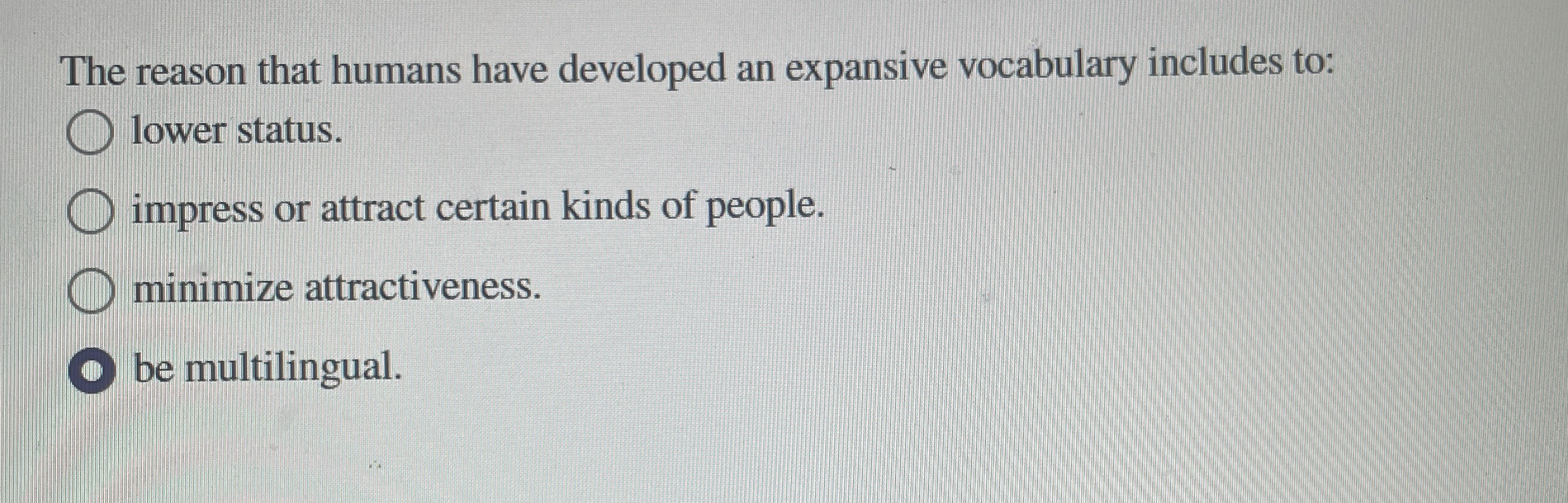 Solved The reason that humans have developed an expansive | Chegg.com
