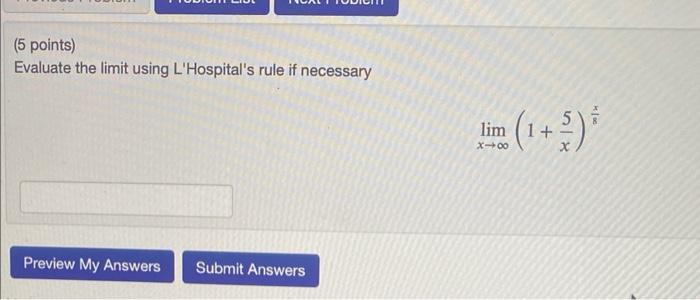 Solved (5 points) Evaluate the limit using L'Hospital's rule | Chegg.com