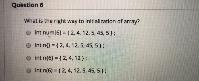 Solved Question 6 What is the right way to initialization of | Chegg.com