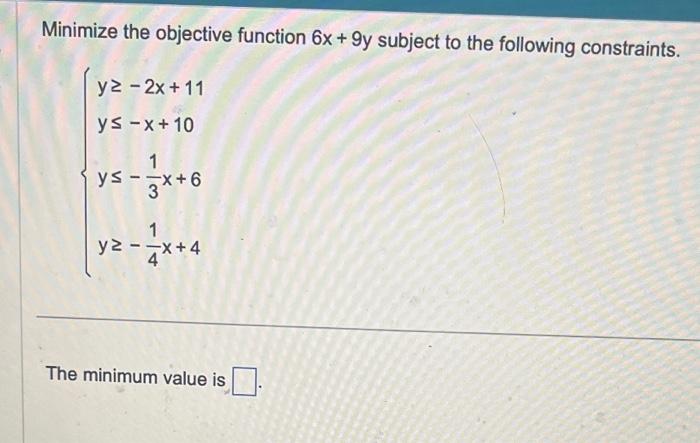 Solved Minimize The Objective Function 6x 9y Subject To The
