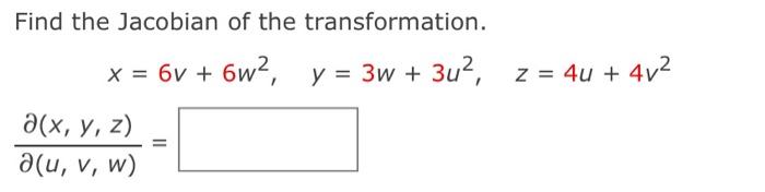 Solved Find the Jacobian of the transformation. | Chegg.com