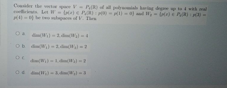 Solved Consider the vector space V=P4(R) ﻿of all polynomials | Chegg.com