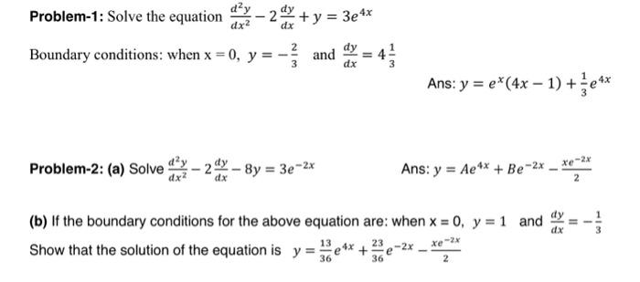 Solved Problem-1: Solve the equation dx2d2y−2dxdy+y=3e4x | Chegg.com