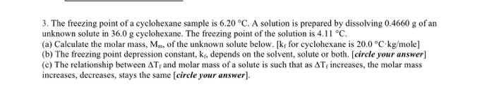 Solved 3. The freezing point of a cyclohexane sample is 6.20 | Chegg.com