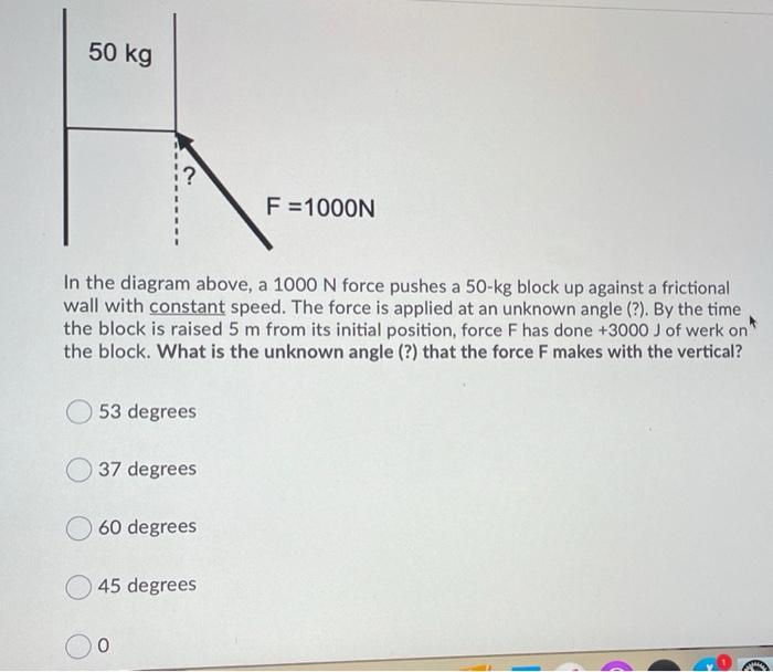Solved 50 kg ? F =1000N In the diagram above, a 1000 N force | Chegg.com