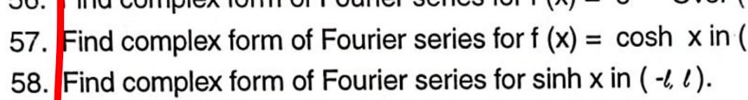 Solved 57. Find complex form of Fourier series for f(x) = | Chegg.com