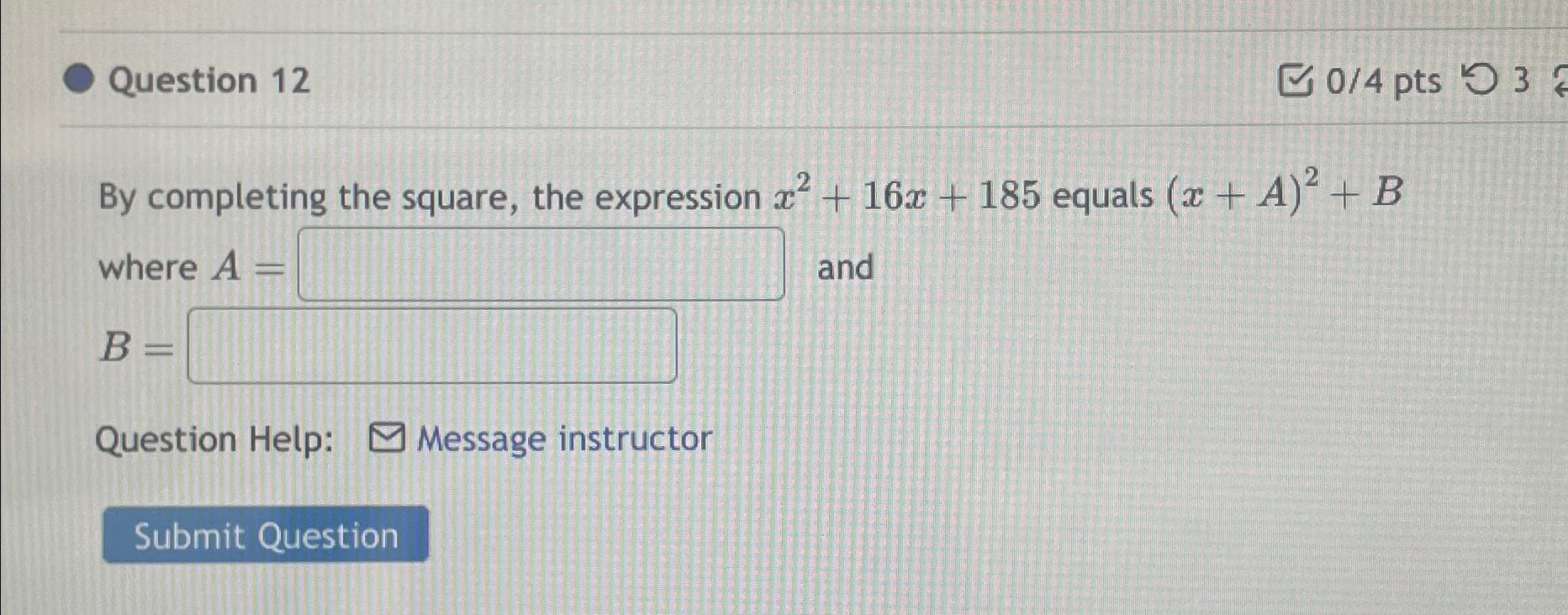 Solved 3ξBy completing the square, the expression x2+16x+185 | Chegg.com