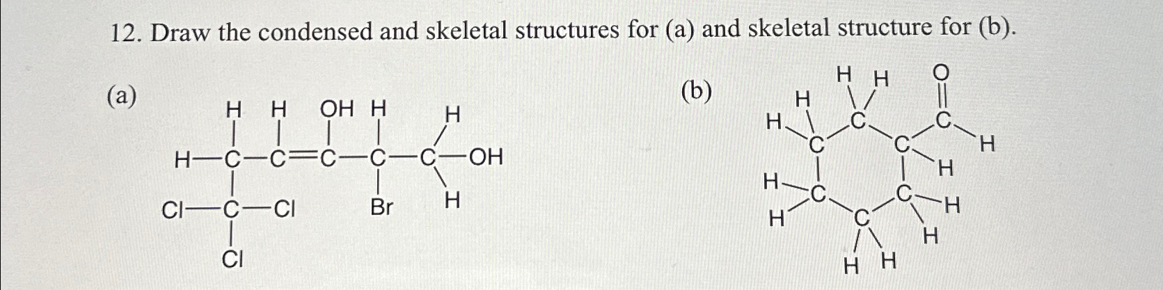 Draw the condensed and skeletal structures for (a) | Chegg.com