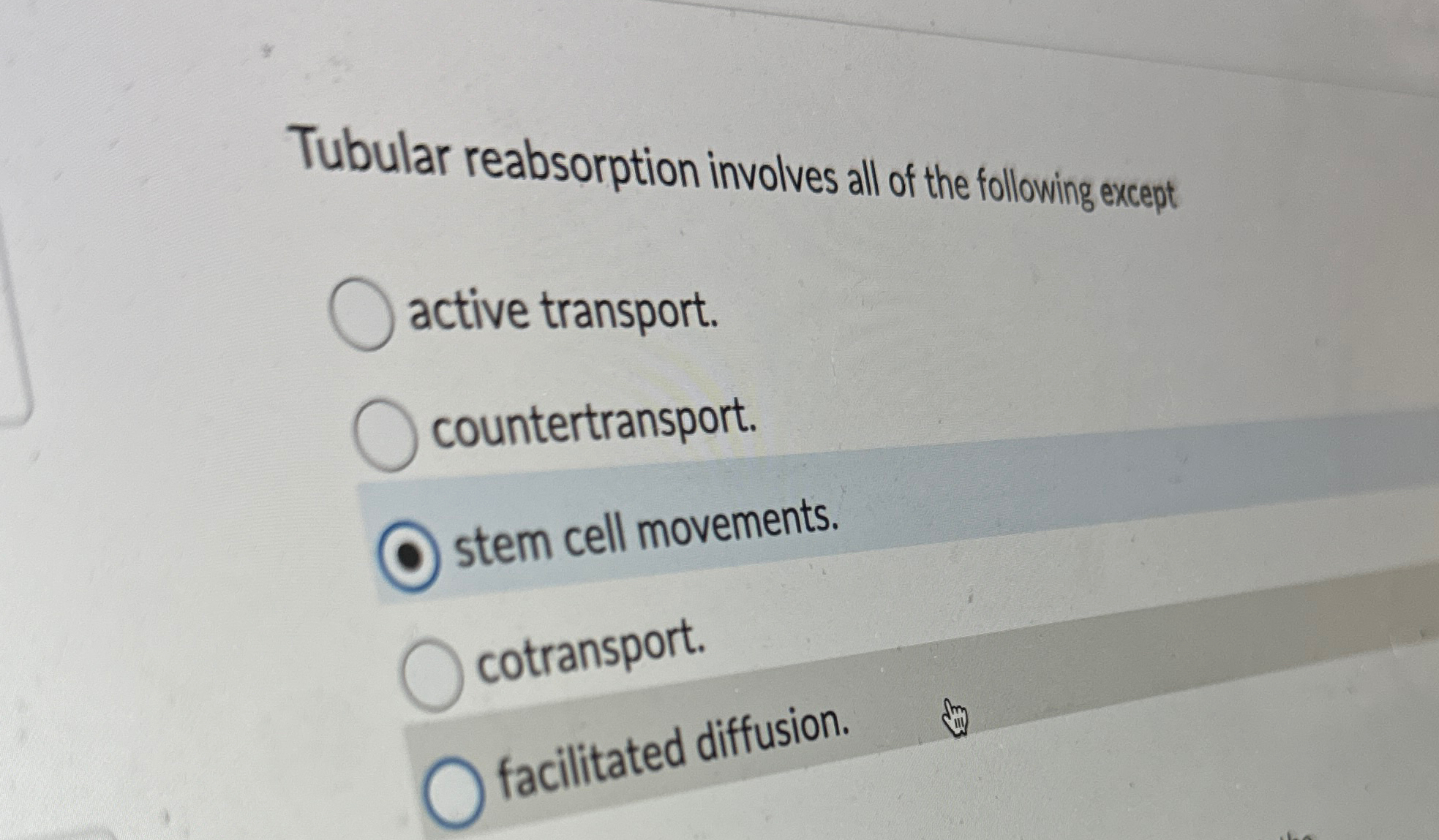 Solved Tubular reabsorption involves all of the following | Chegg.com