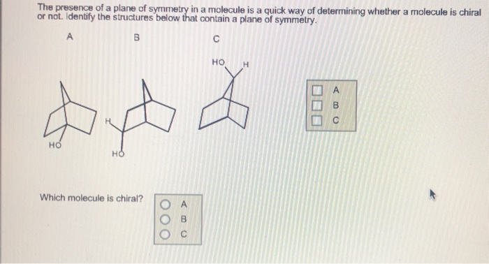 Solved The presence of a plane of symmetry in a molecule is | Chegg.com