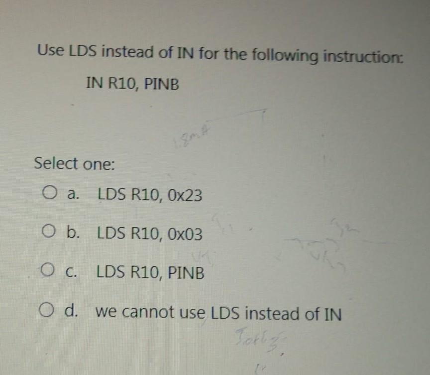 Solved Use LDS instead of IN for the following instruction: | Chegg.com