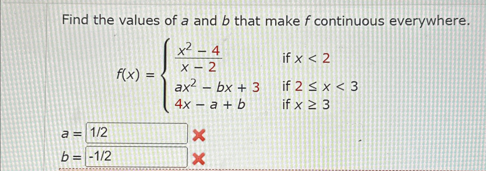 Solved Find the values of a and b ﻿that make f ﻿continuous | Chegg.com