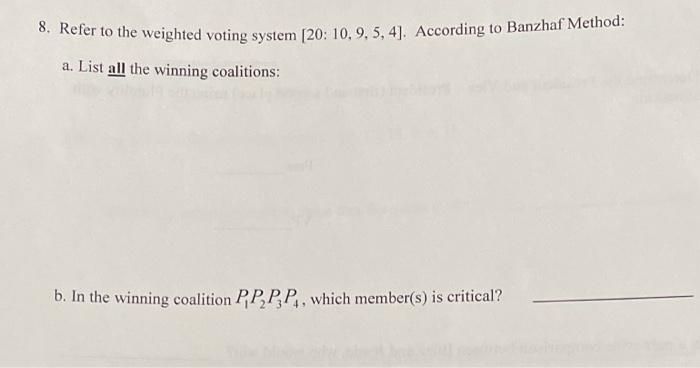 Solved 8. Refer to the weighted voting system (20:10, 9, 5, | Chegg.com