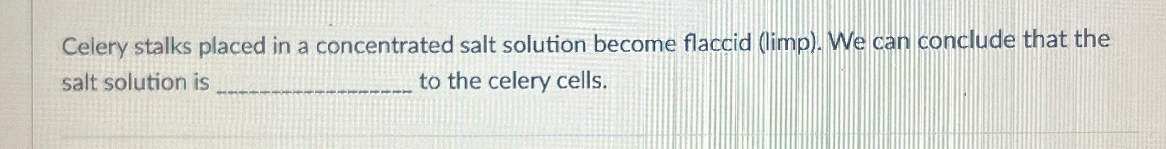 Solved Celery stalks placed in a concentrated salt solution | Chegg.com