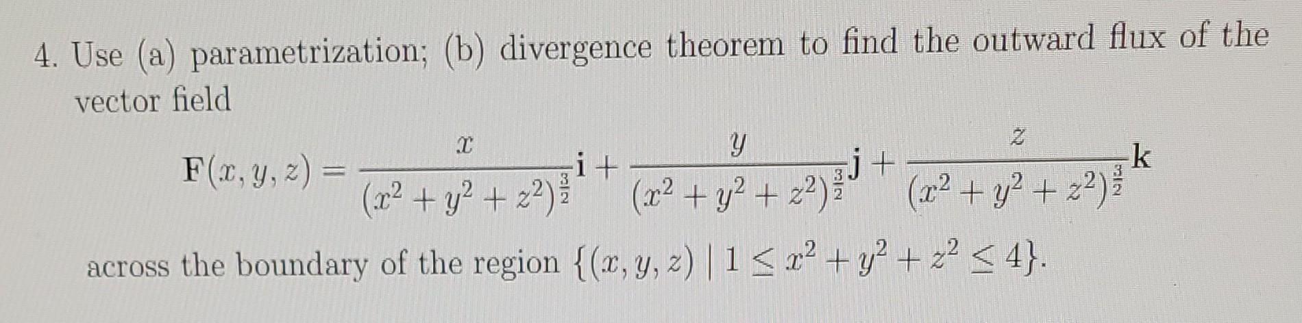 Solved 4. Use (a) parametrization; (b) divergence theorem to | Chegg.com