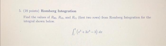 Solved (18 points) Romberg Integration Find the values of | Chegg.com