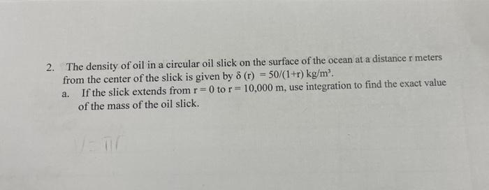 Solved 2. The density of oil in a circular oil slick on the | Chegg.com