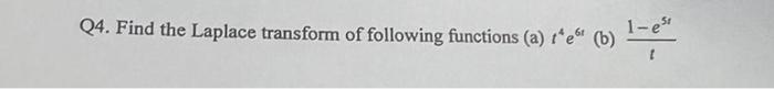 Solved Q4. Find the Laplace transform of following functions | Chegg.com